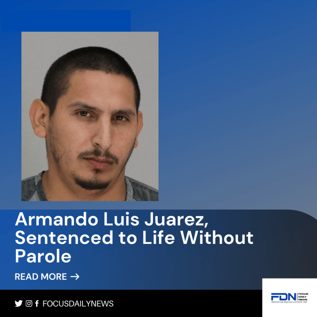 Armando Luis Juarez sentenced To Life Without Parole - Focus Daily News