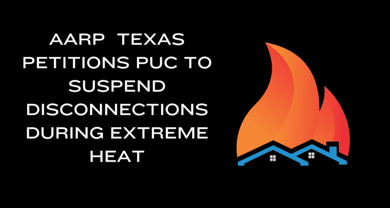 AARP Texas Petitions PUC to Suspend Disconnections During Extreme Heat ...
